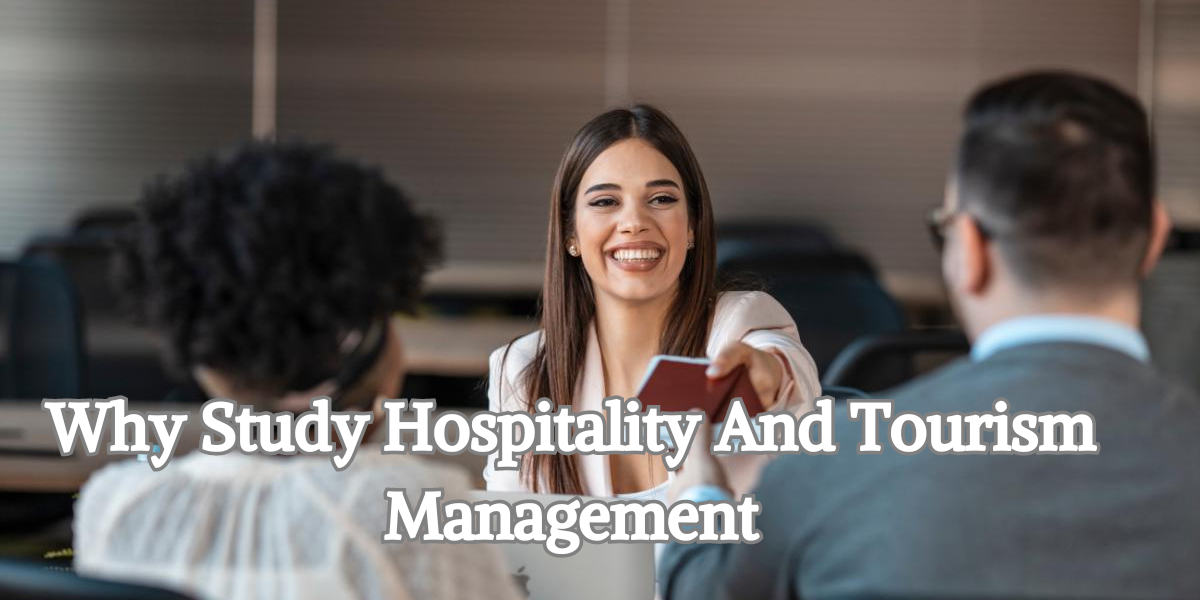 Explore Benefits of Studying Hospitality & Tourism Management